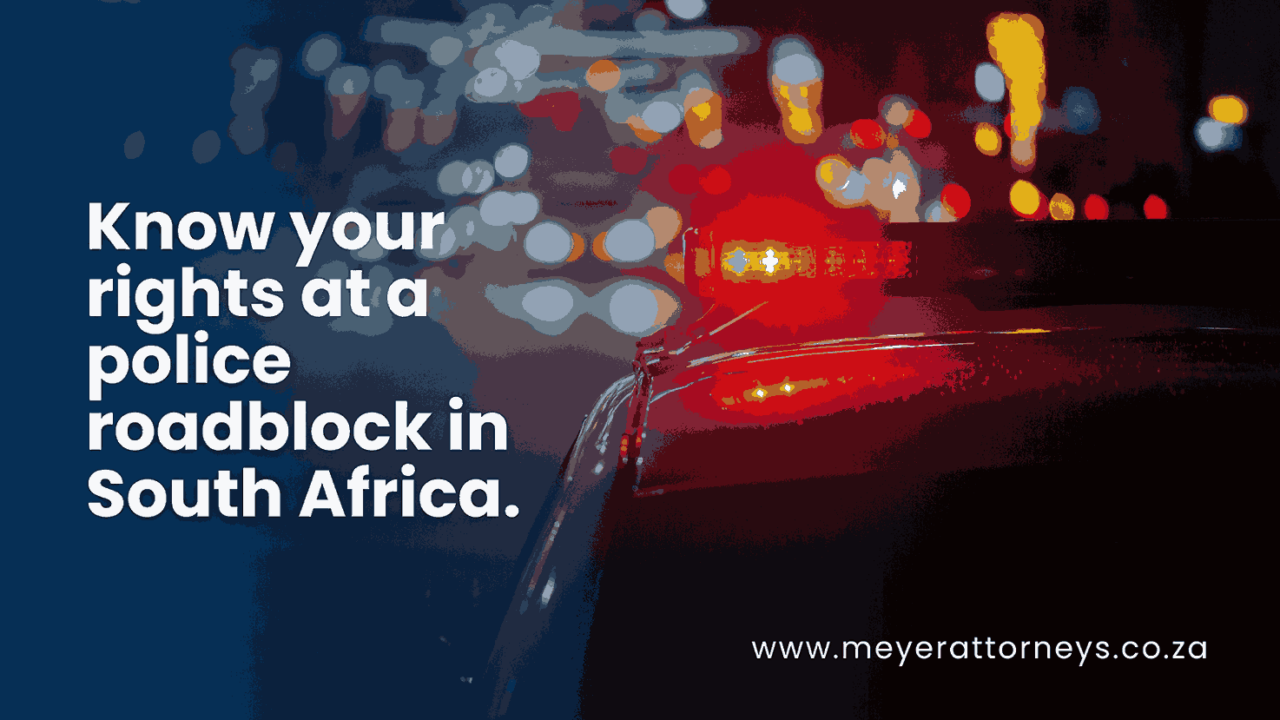 Roadblocks in South Africa: Know Your Rights and Responsibilities ...